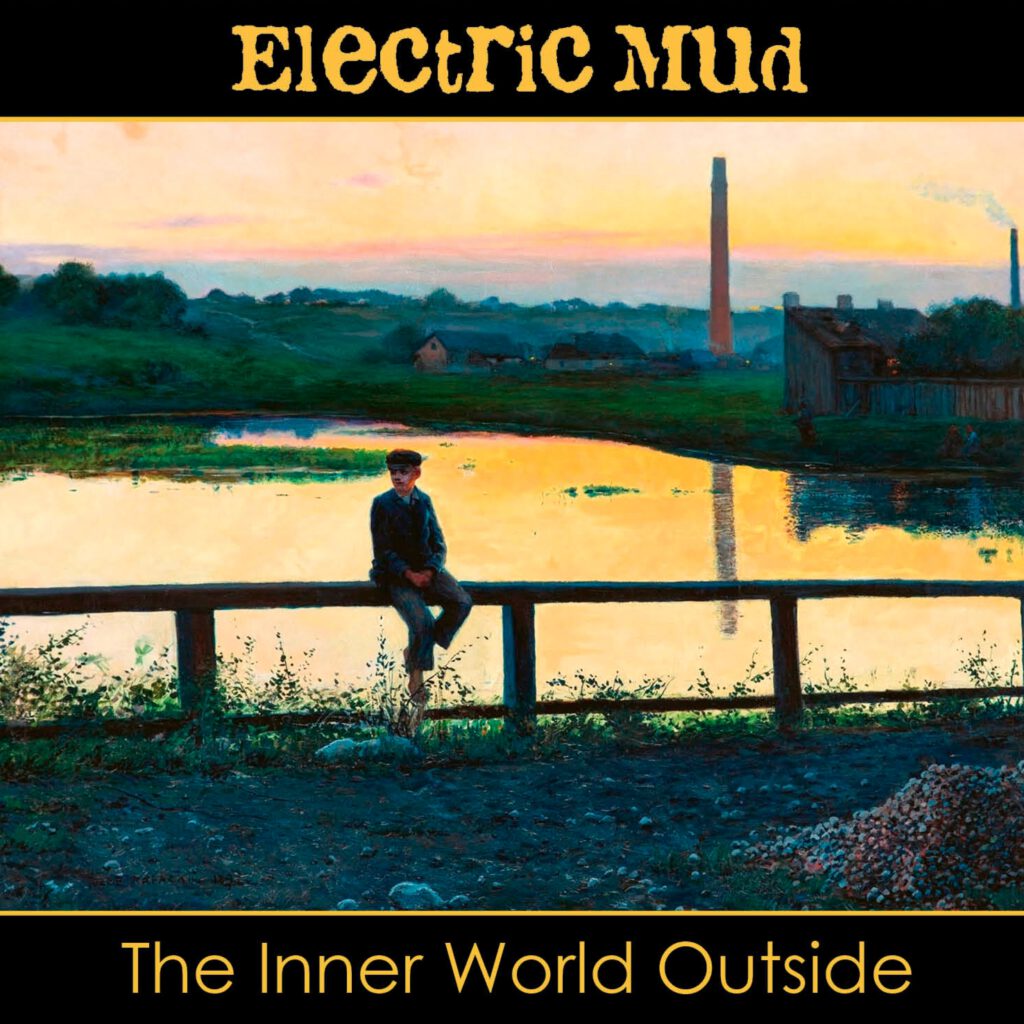 Review: Electric Mud - The Inner World Outside (2022) - STONE PROG